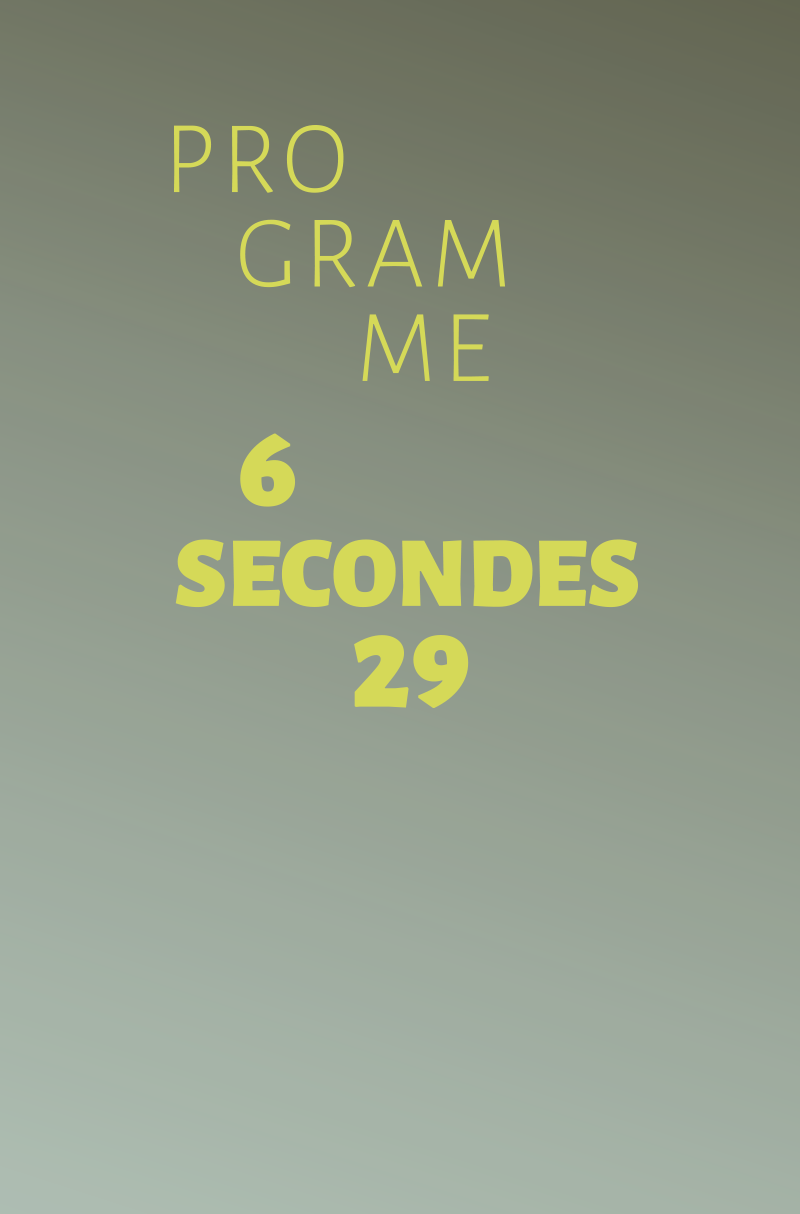 programme 6 secondes 29 – seguido